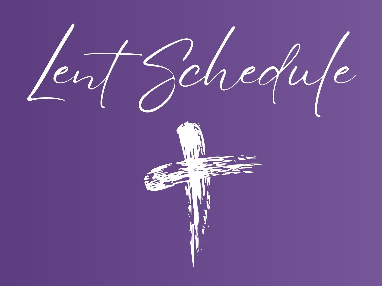 LENT SCHEDULE